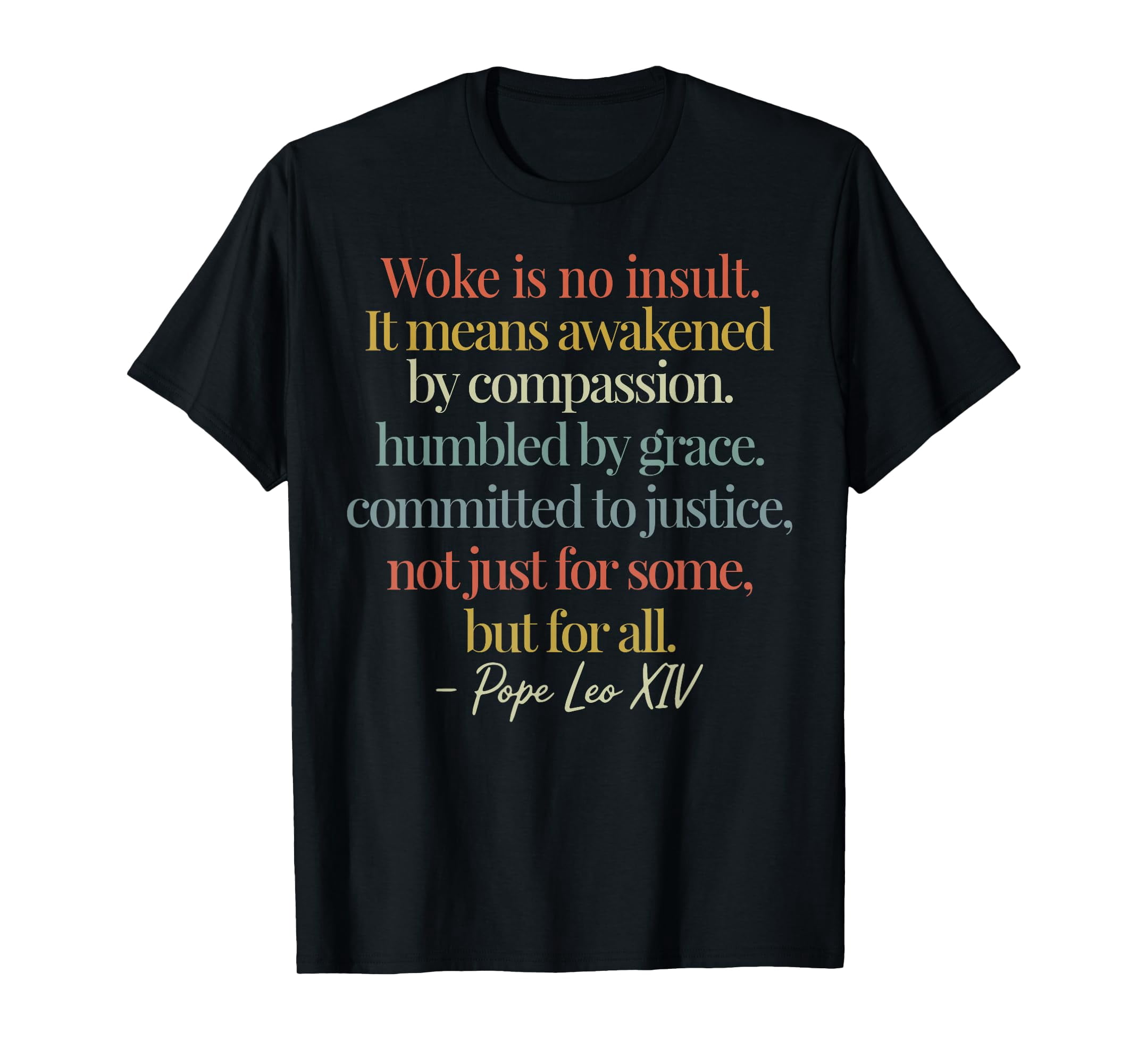Colorful Compassion Quote T-Shirt - Woke is No Insult, Awakened by ...