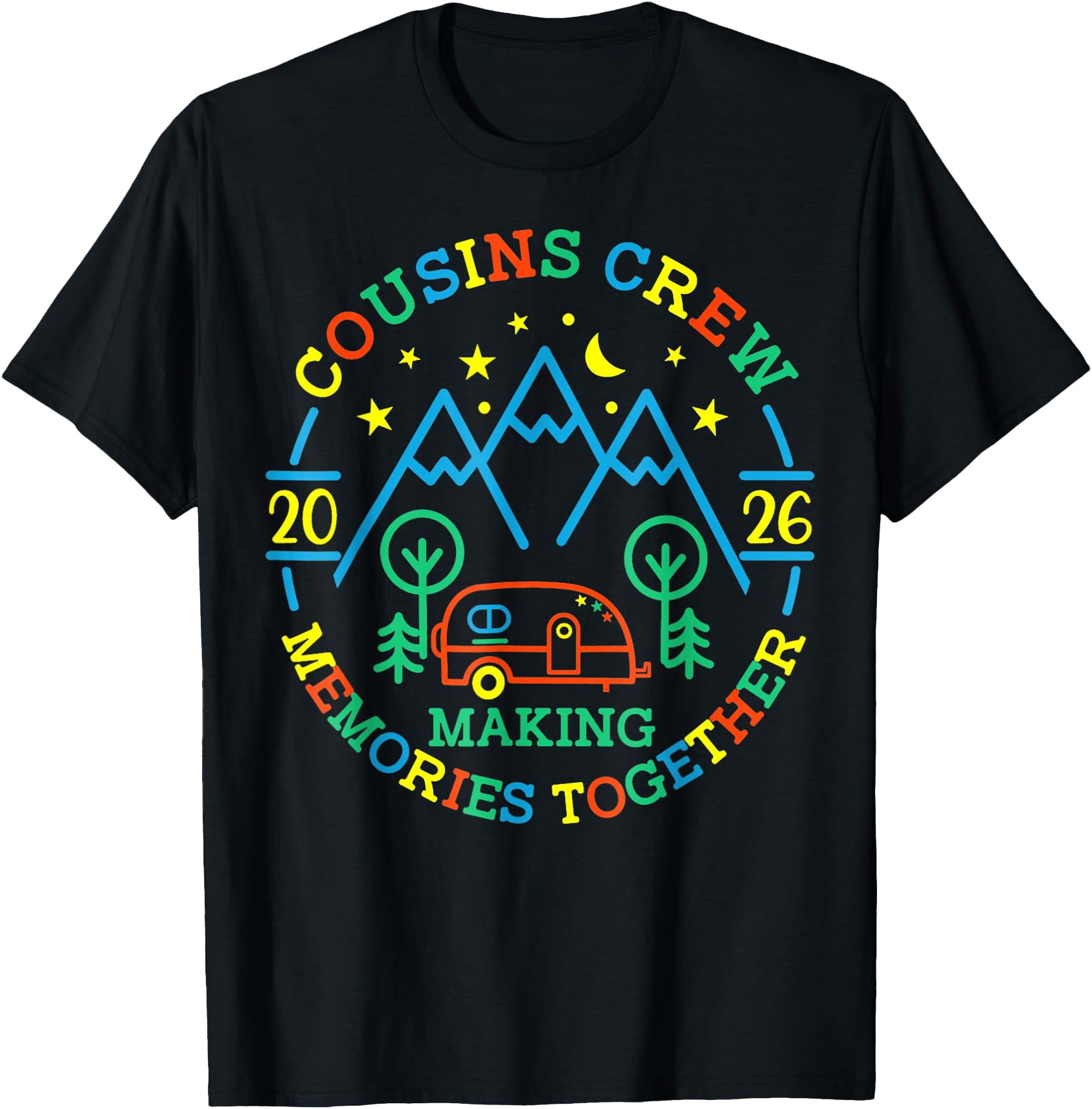 Colorful Cousin Crew Camping T-Shirt for Making Memories at Family ...