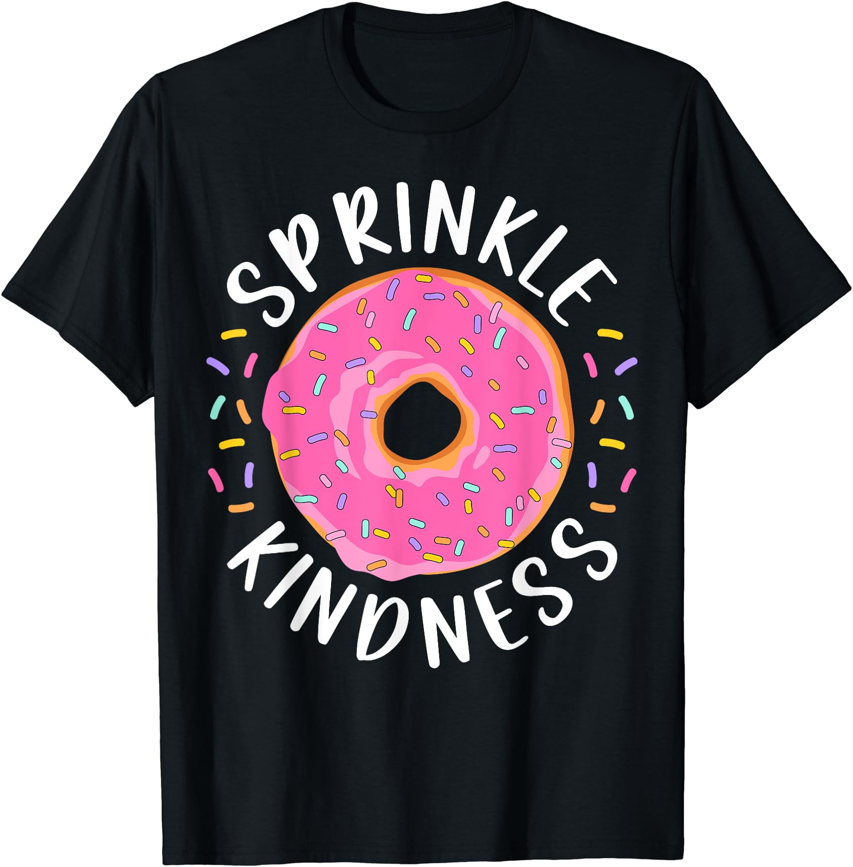 Colorful Donut Sprinkle Kindness T-Shirt for Doughnut Lovers and Fun ...