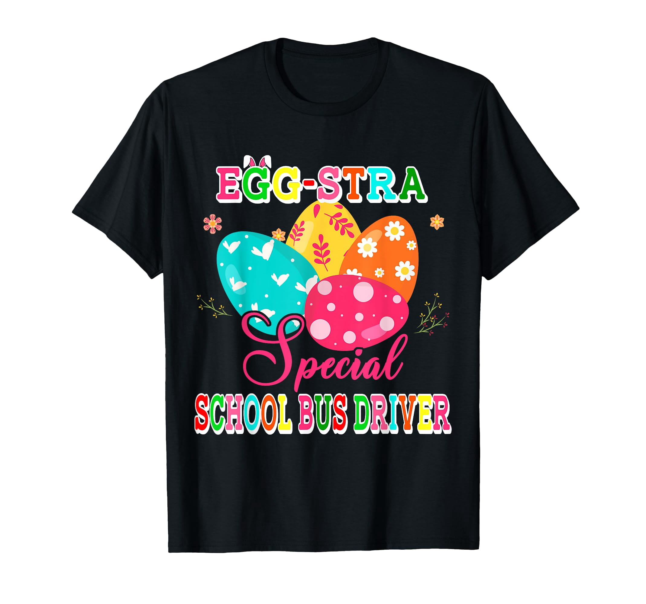 Colorful Easter Egg Graphic T-Shirt for School Bus Drivers - Perfect ...