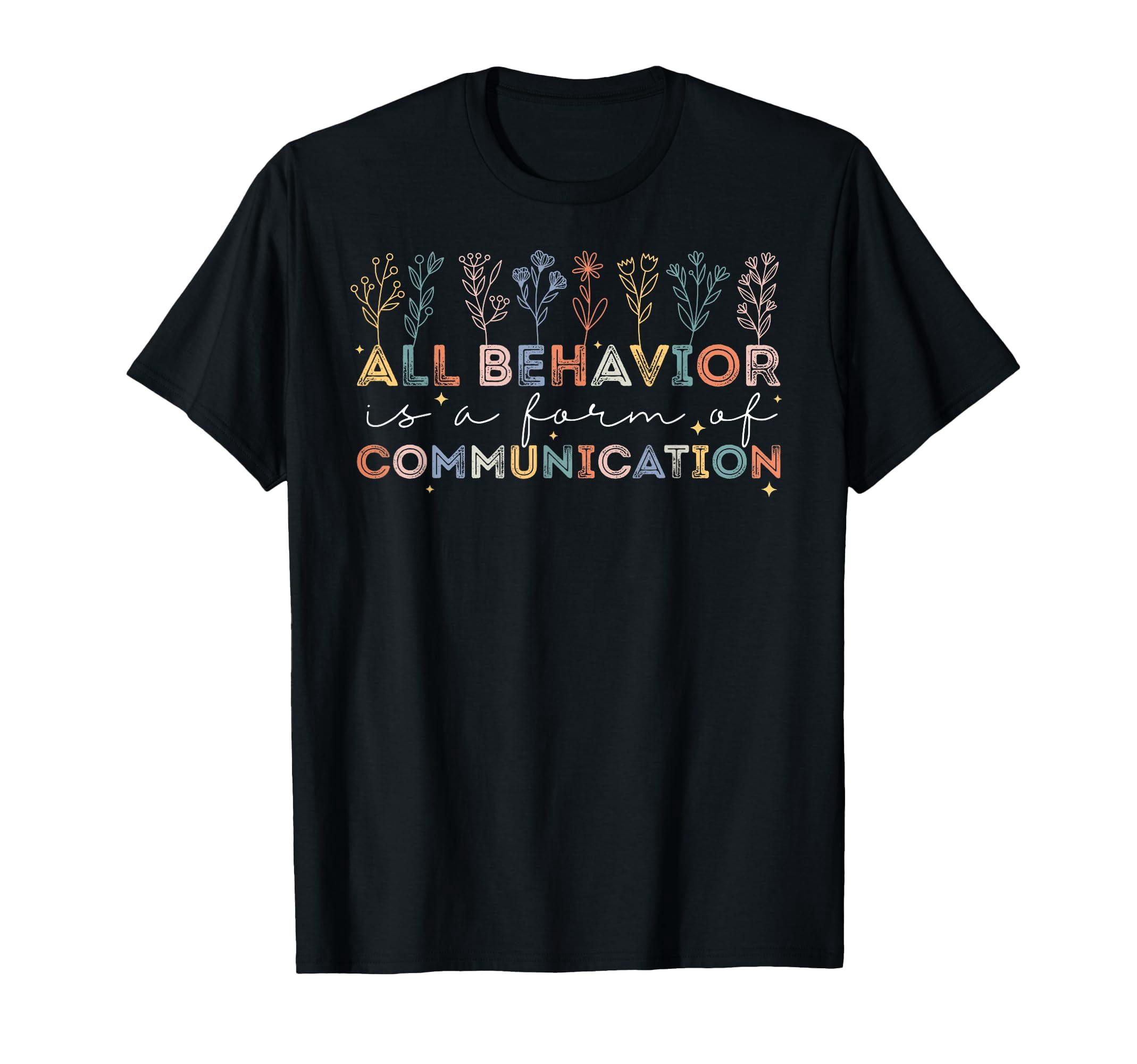 Colorful Floral Autism Awareness T-Shirt - All Behavior is A Form of ...
