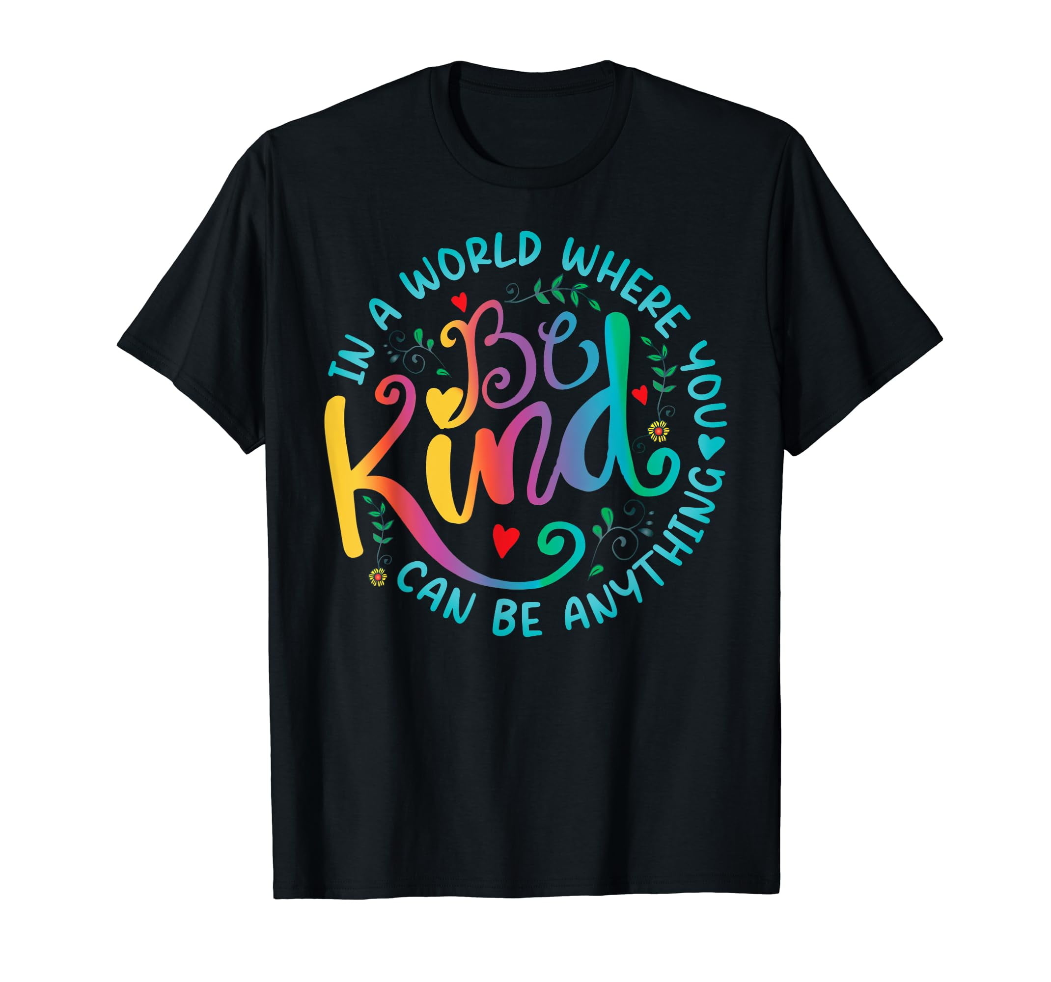 Colorful Floral Be Kind Positive Quote T-Shirt for Uplifting Everyday ...