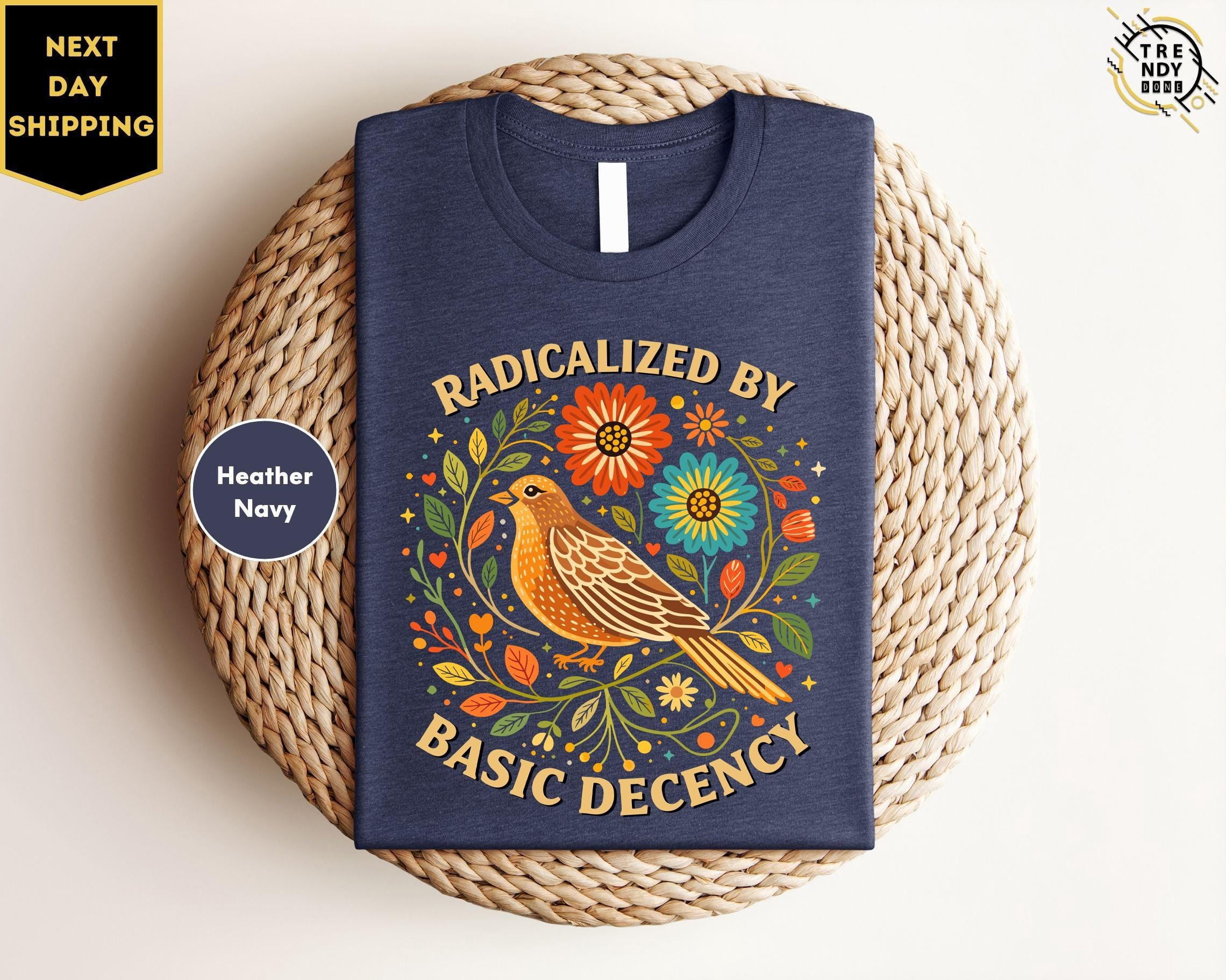 Colorful Floral Design Radicalized By Basic Decency T-Shirt for ...