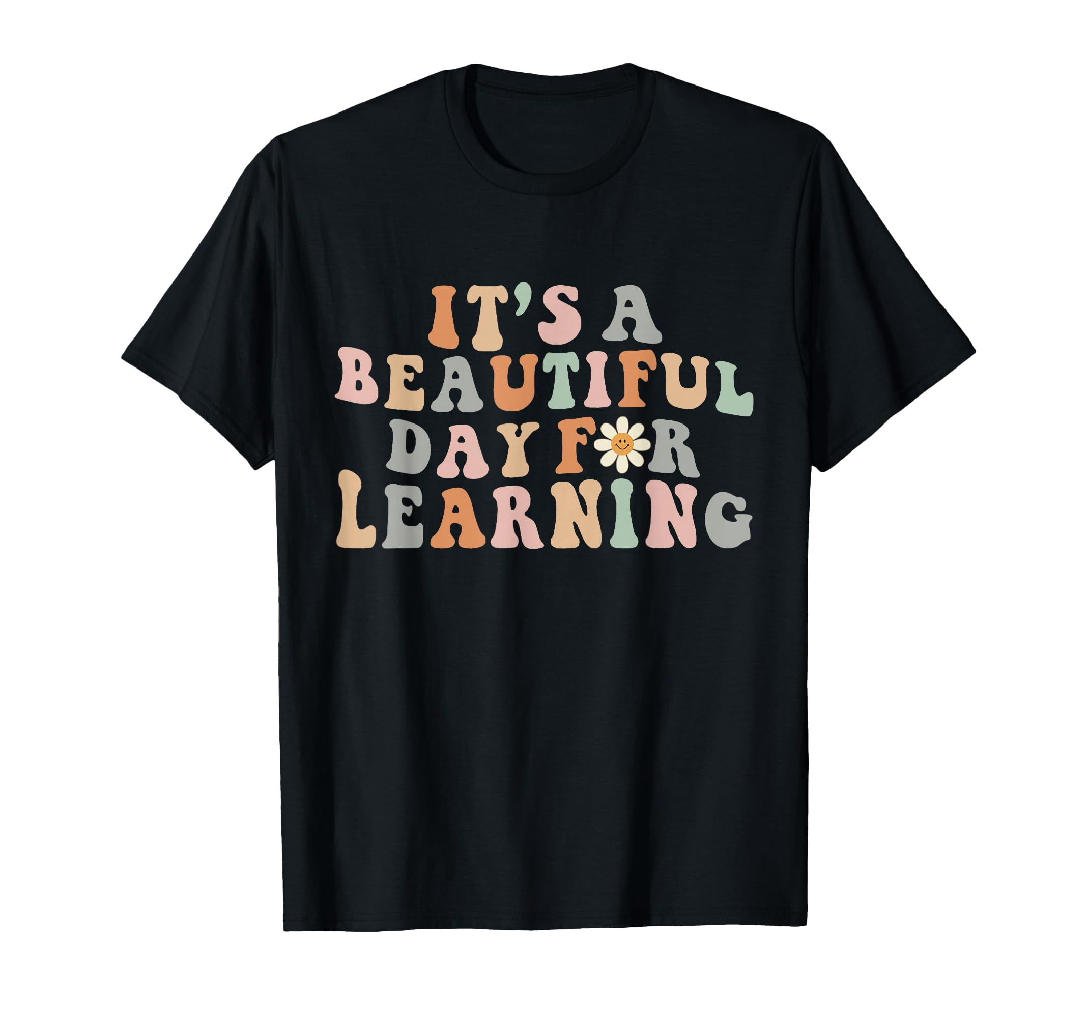 Colorful Floral Text It's Beautiful Day for Learning T-Shirt for ...