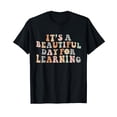 Colorful Floral Text It's Beautiful Day for Learning T-Shirt for ...