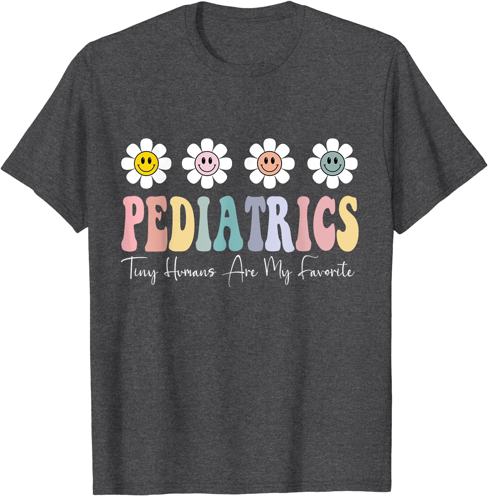 Colorful Floral Tiny Humans Are My Favorite Pediatrics NICU Peds Nurse ...