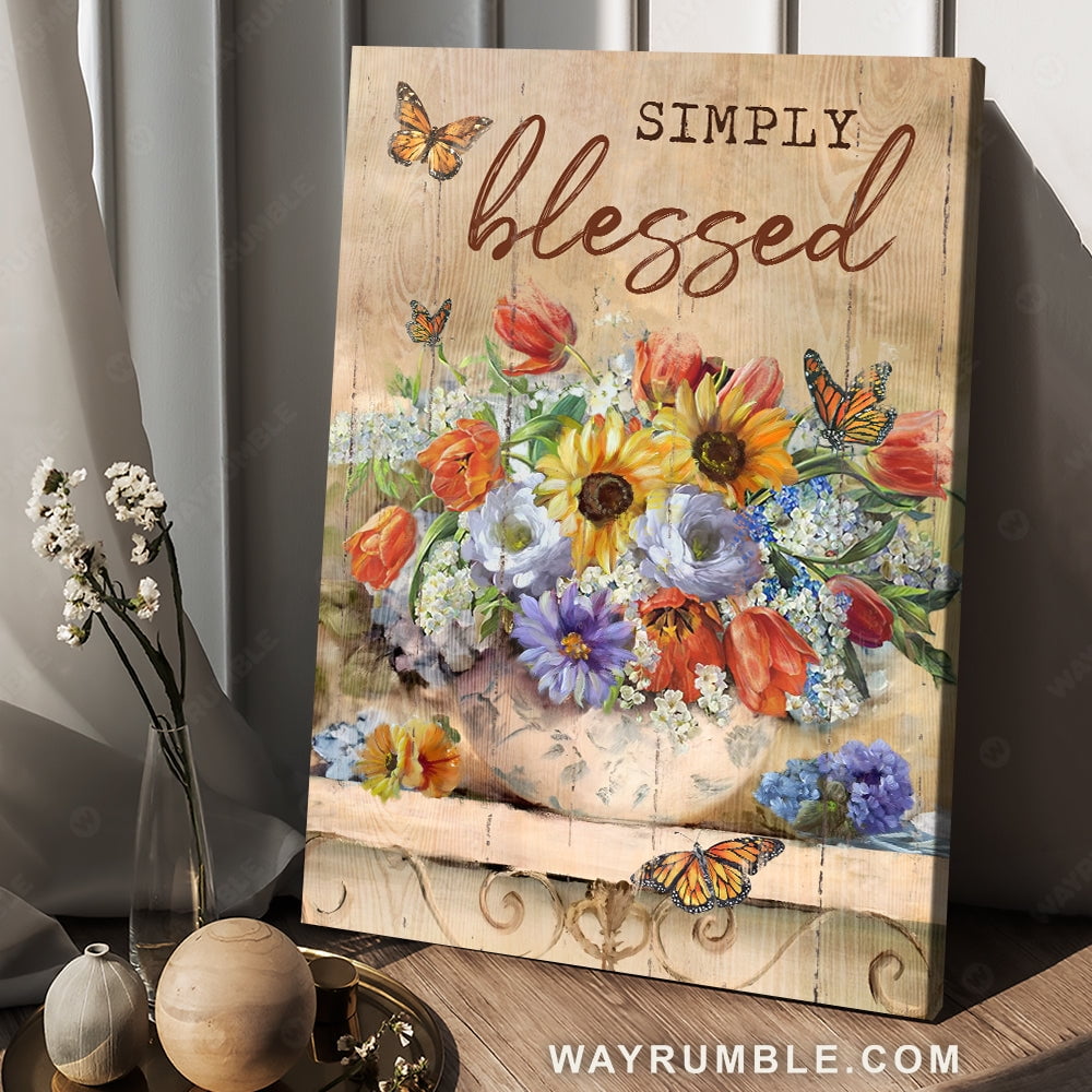 Colorful Flower Painting, Monarch Butterfly, Motivational Quote, Simply Blessed - Jesus Portrait ...