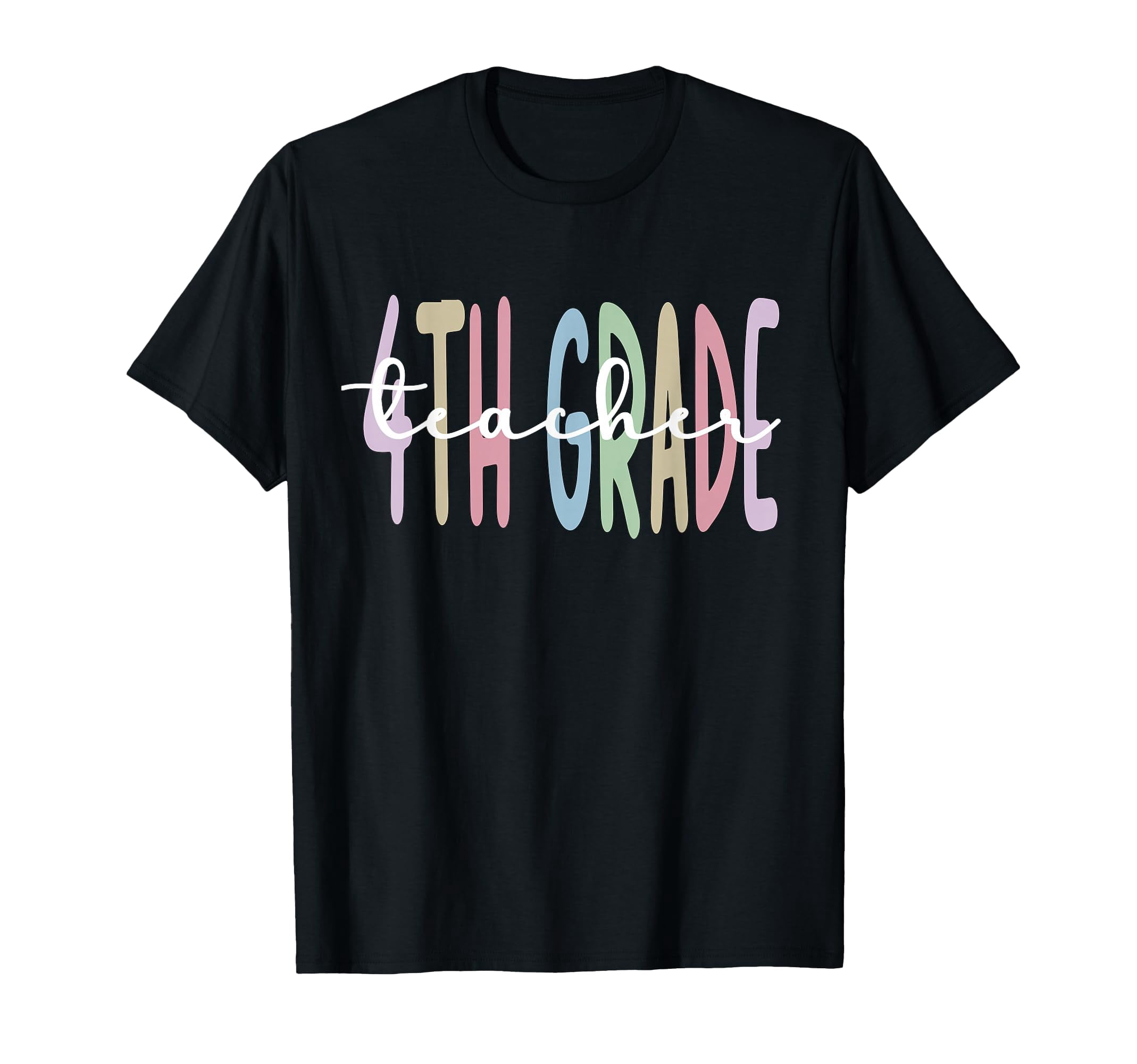 Colorful Fourth Grade Teacher Appreciation T-Shirt for Educators and ...