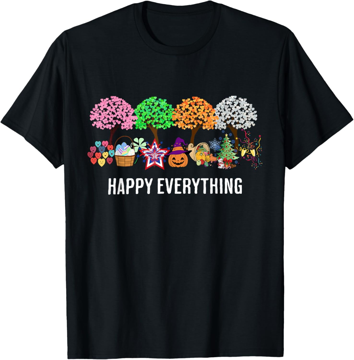 Colorful Happy Everything Holidays Seasons All Year T-Shirtmen and ...