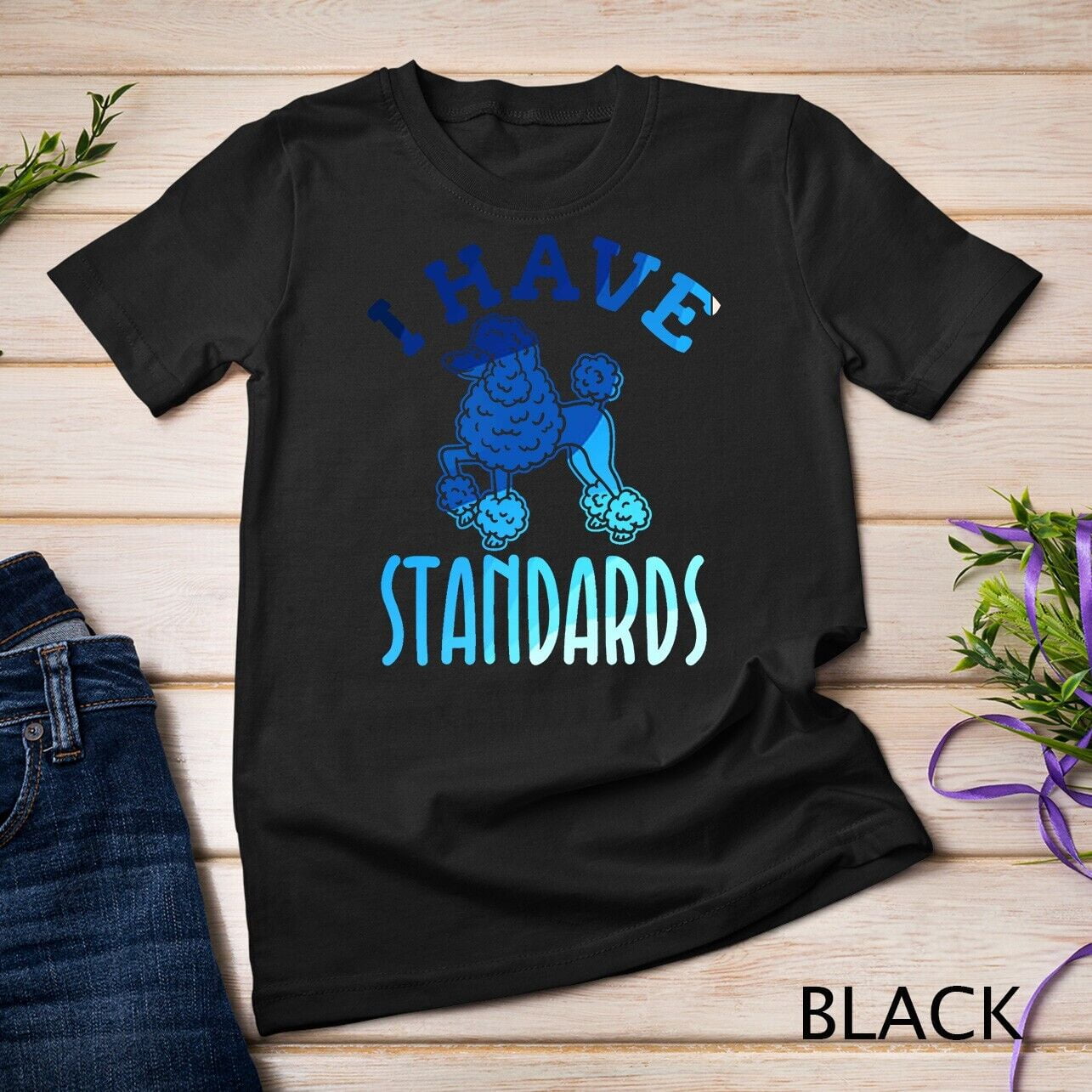 Colorful I Have Standards Poodle Shirt Dog Mom Dad Tee Unisex T-shirt ...