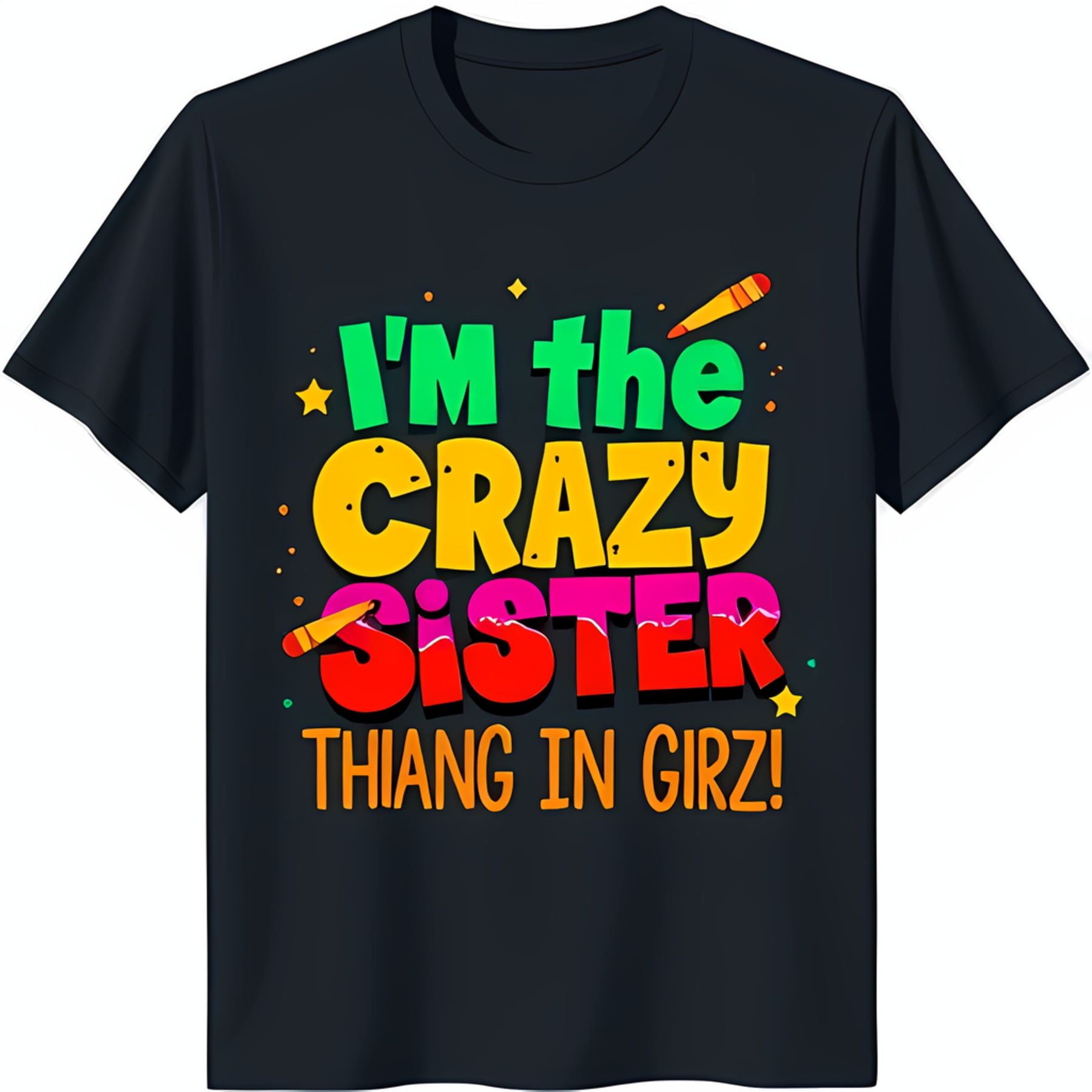 Colorful I M the SISTER THING IN GIRZ Graphic Black T-Shirt for Fun ...