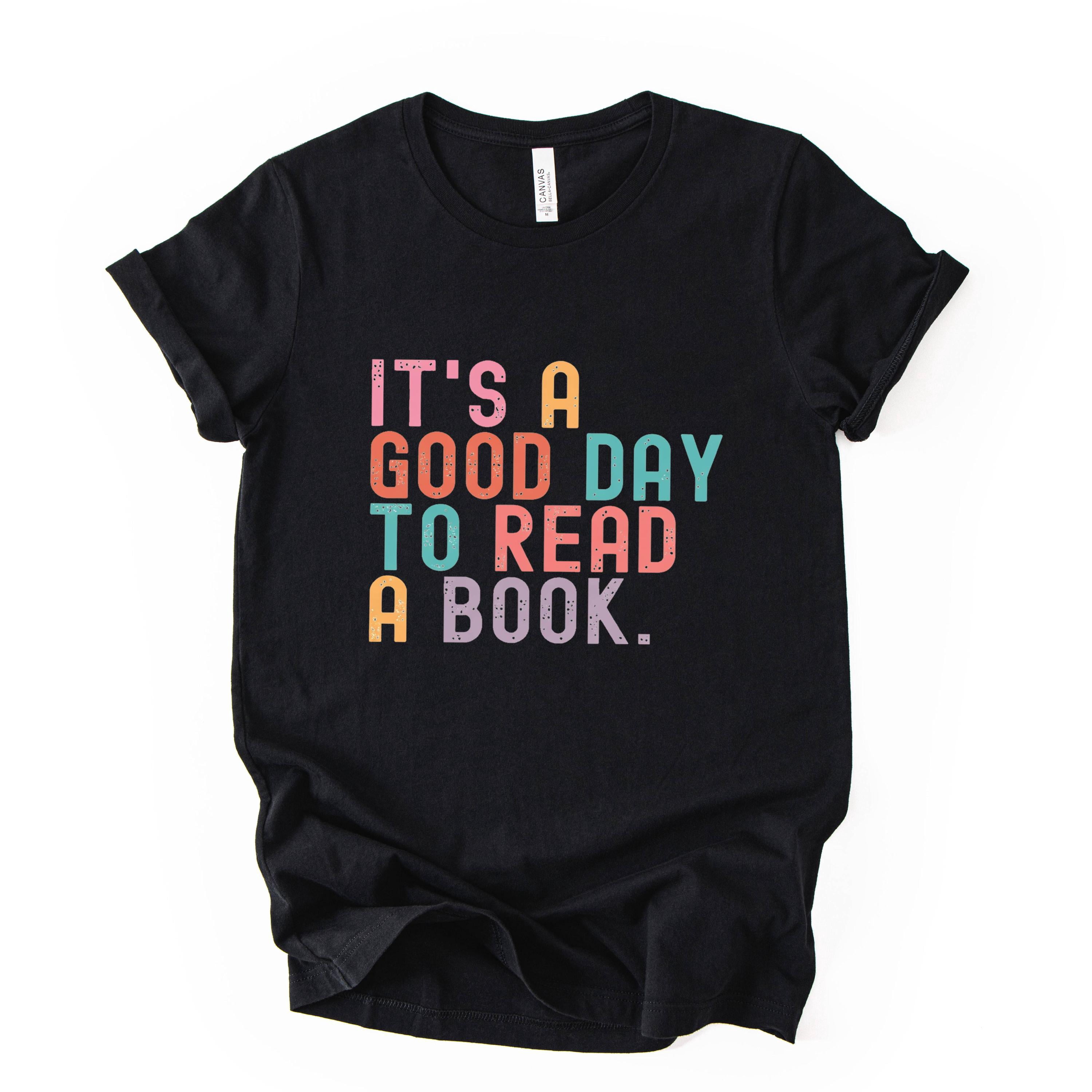 Colorful Inspirational Reading T-Shirt for Book Lovers - It's A Good ...