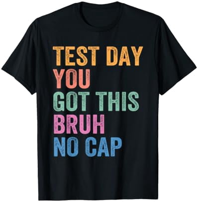 Colorful Motivational Text T-Shirt for Encouragement - "Bruh It's Day ...
