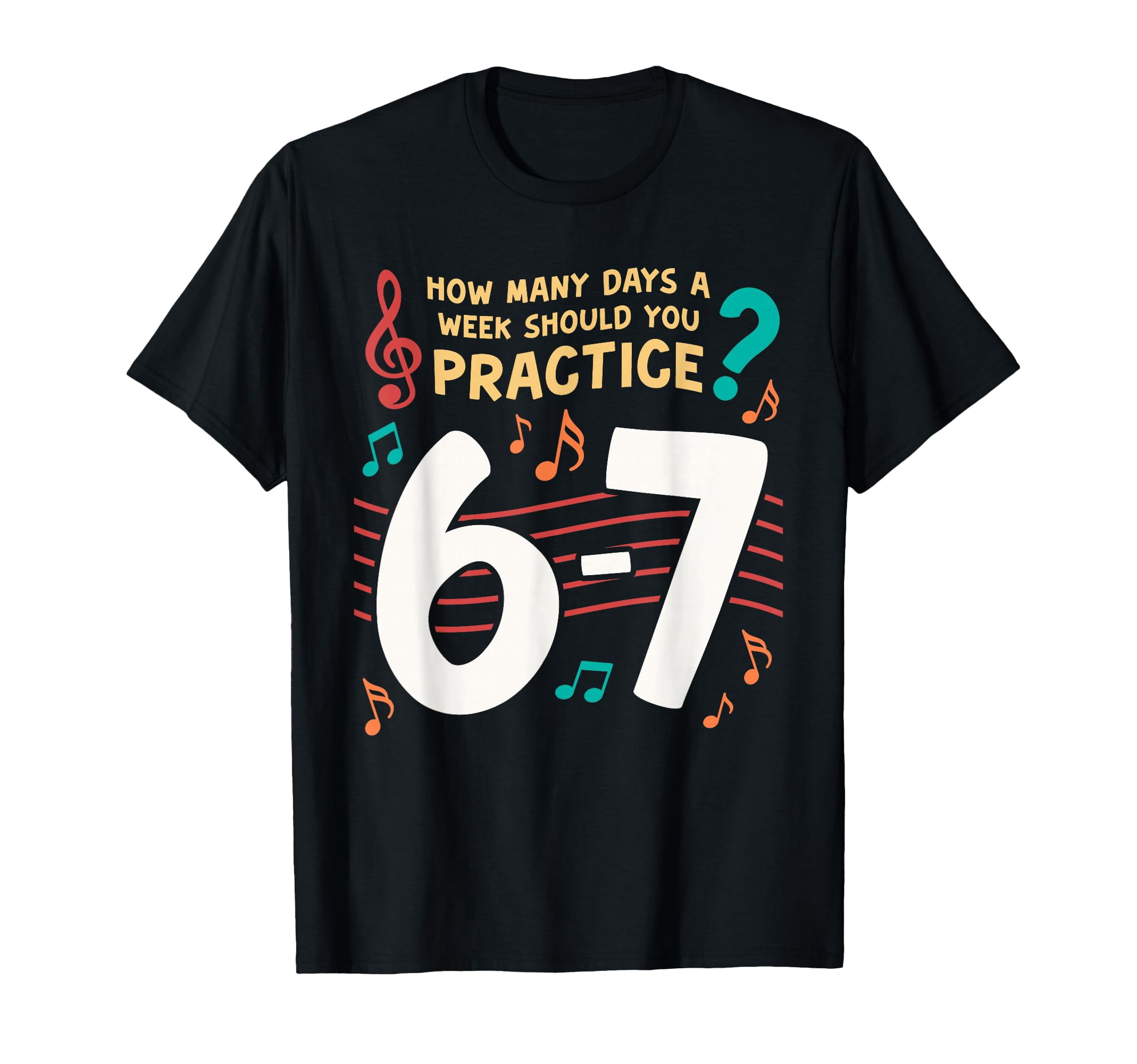 Colorful Musical Notes Funny Six Seven 6 7 Meme T-Shirt for Music ...