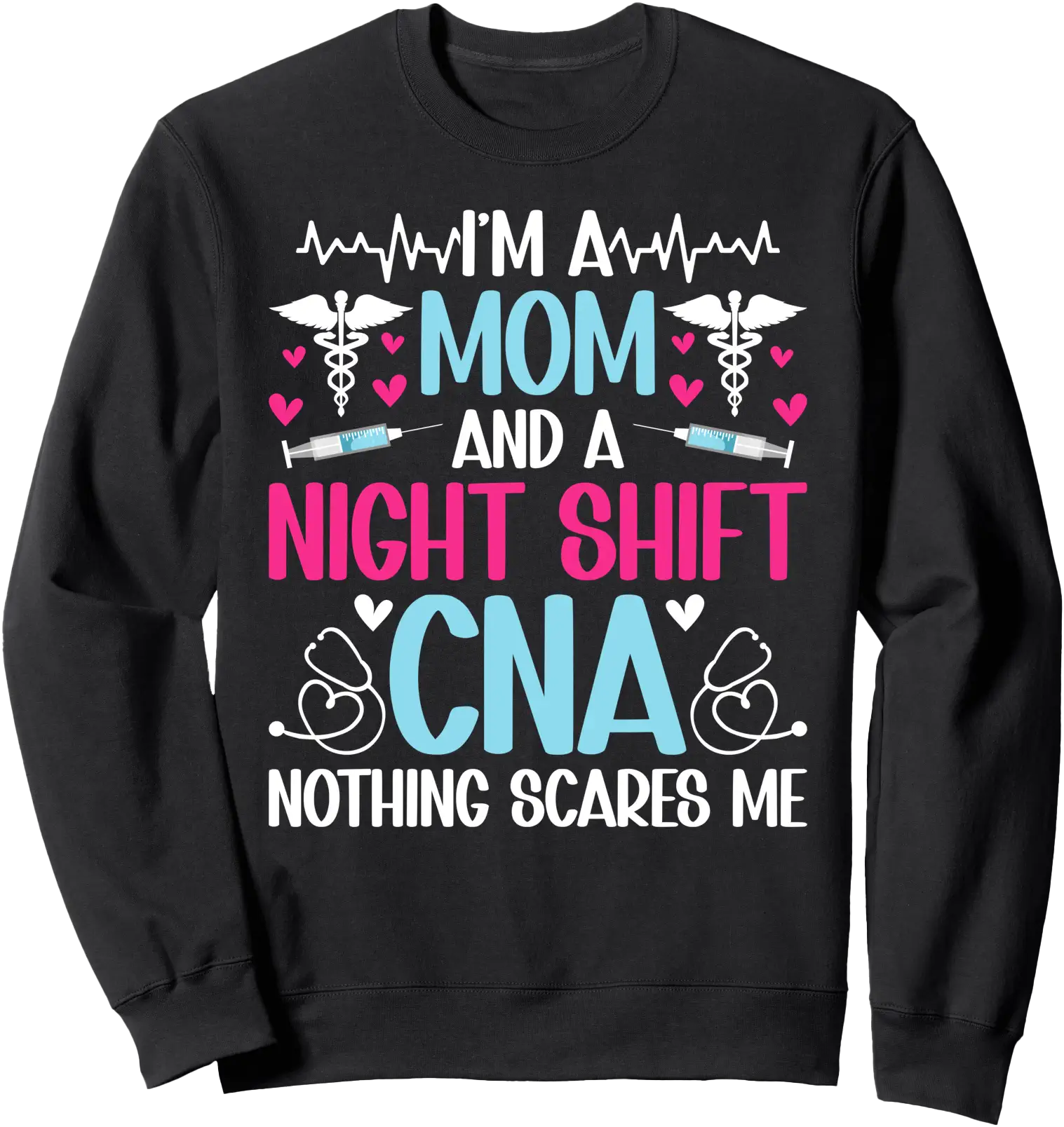 Colorful Night Shift CNA Mom Sweatshirt Celebrating Healthcare Heroes ...