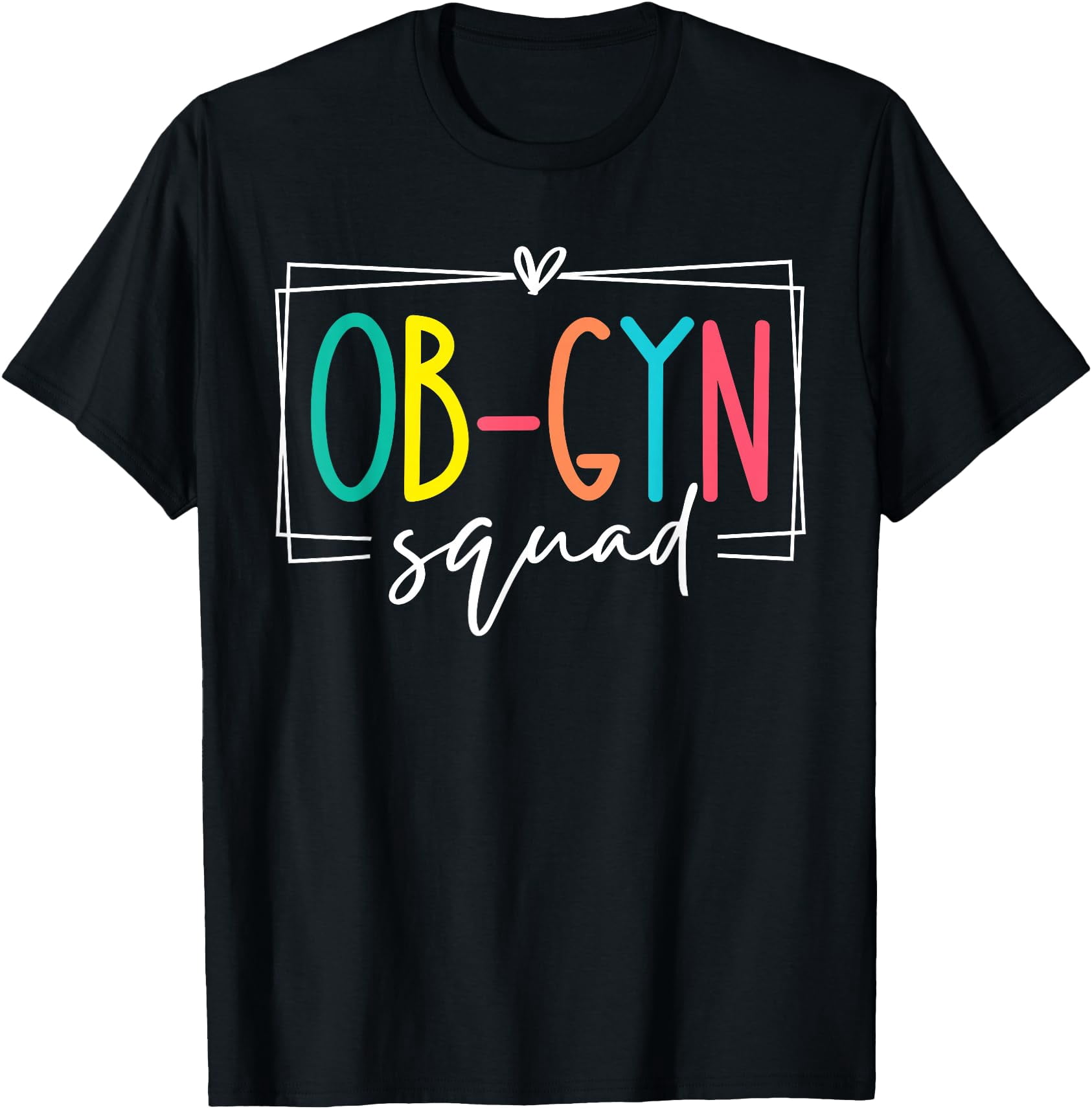 Colorful OB-GYN Squad T-Shirt for Obstetricians and Nurses - Perfect ...