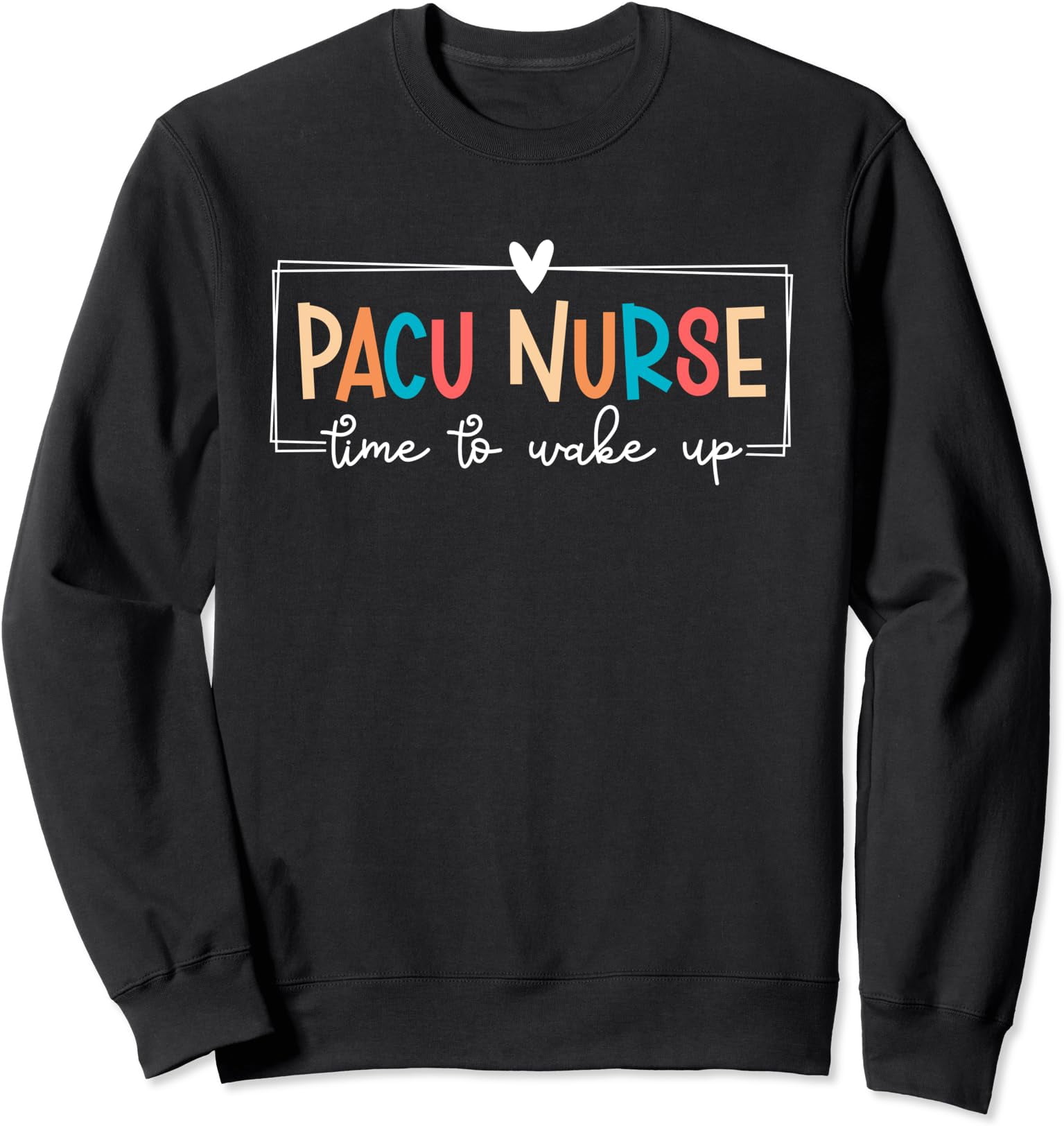 Colorful PACU Nurse Sweatshirt with Heart Design - Perfect for Post ...