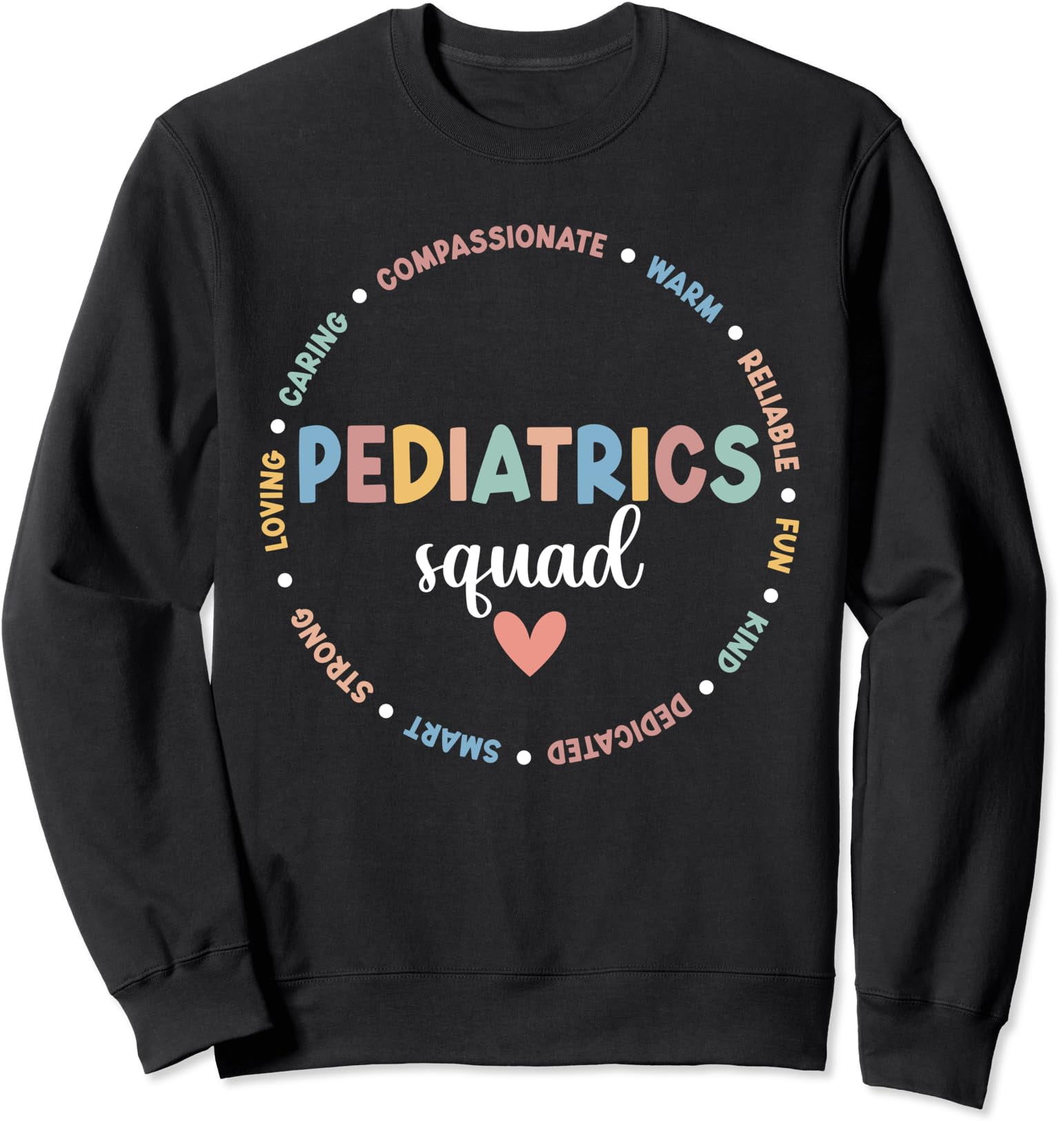 Colorful Pediatrics Squad Graphic Sweatshirt for Pediatric Nurse Team ...