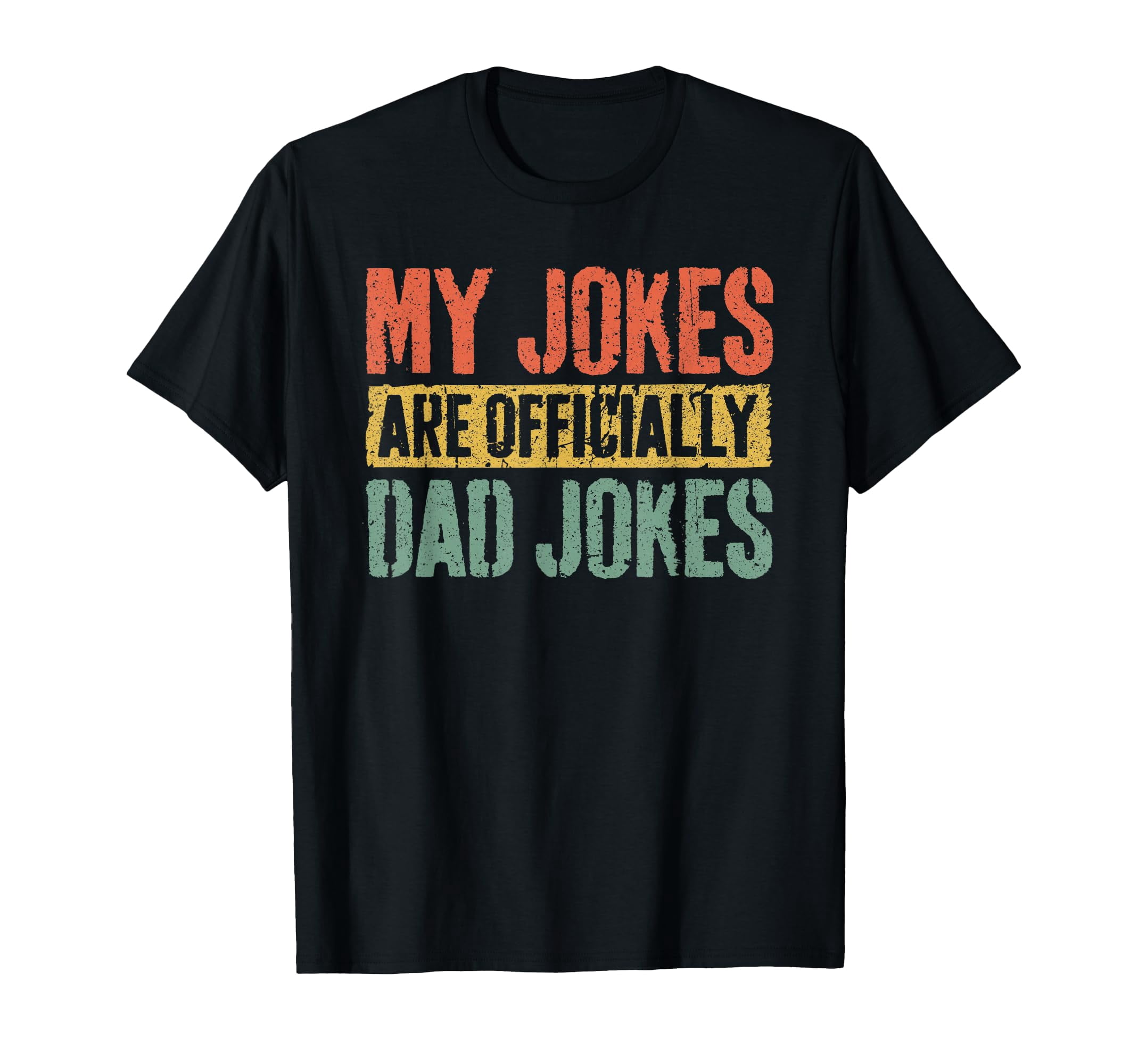 Colorful Playful Text My Jokes Are Officially Dad Jokes T-Shirt for Fun ...