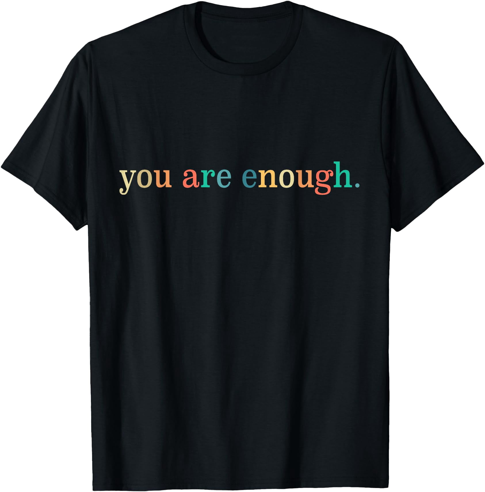 Colorful Positive Message T-Shirt for Inspiration and Motivation ...