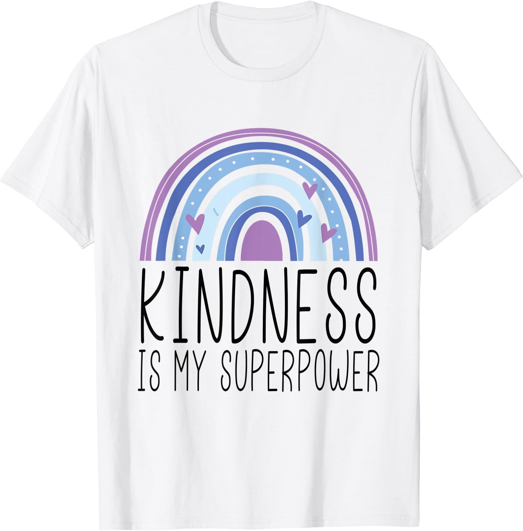 Colorful Rainbow Kindness is My Superpower T-Shirt for Positive Vibes ...