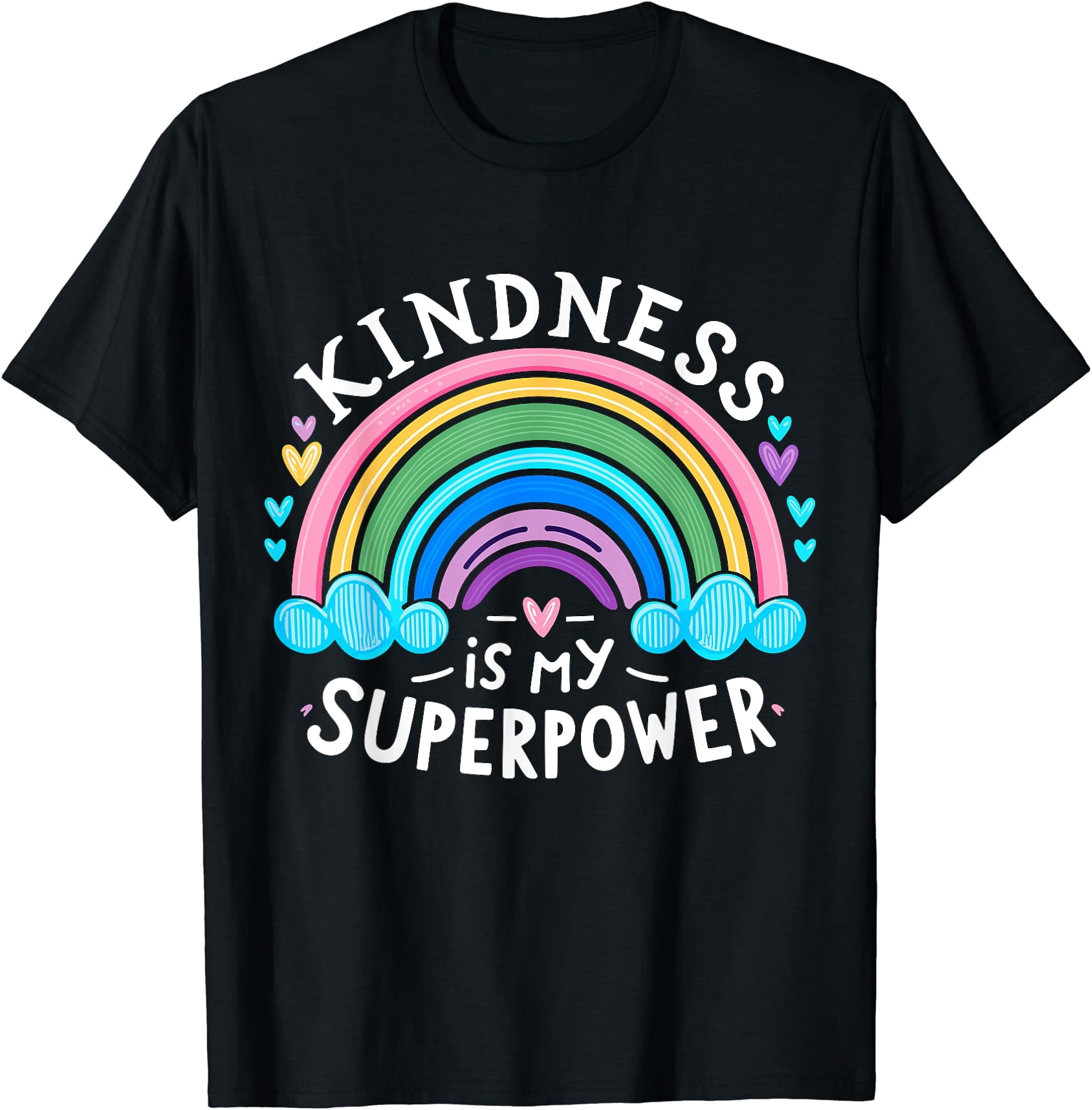 Colorful Rainbow Kindness is my Superpower T-Shirt for Positive ...