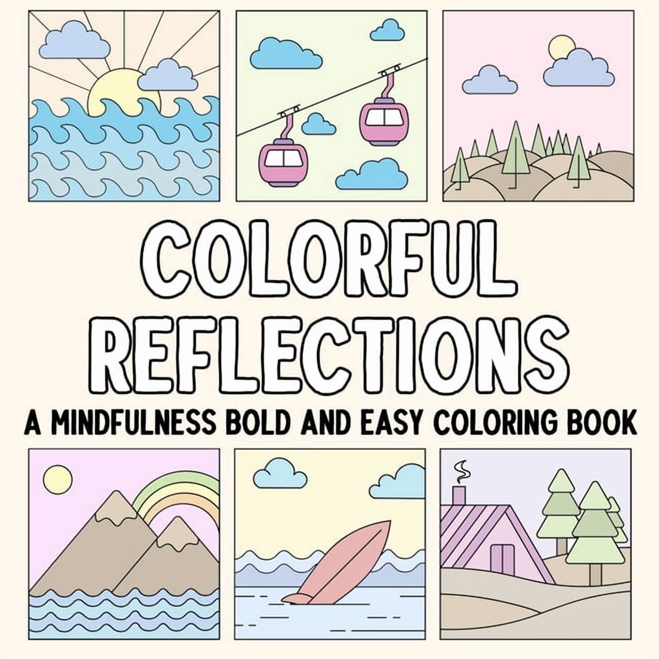 Colorful Reflections: A Mindfulness Bold and Easy Coloring Book ...