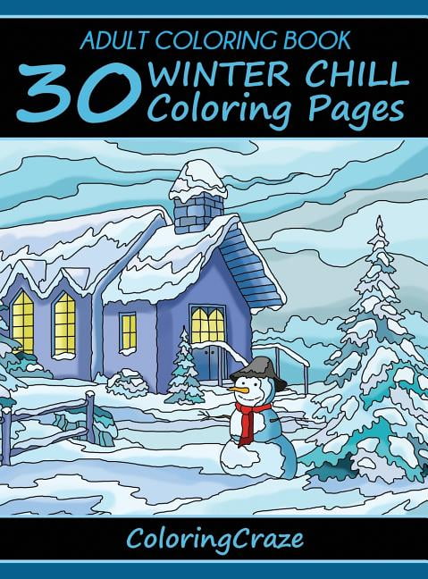 Colorful Seasons: Adult Coloring Book: 30 Winter Chill Coloring Pages ...
