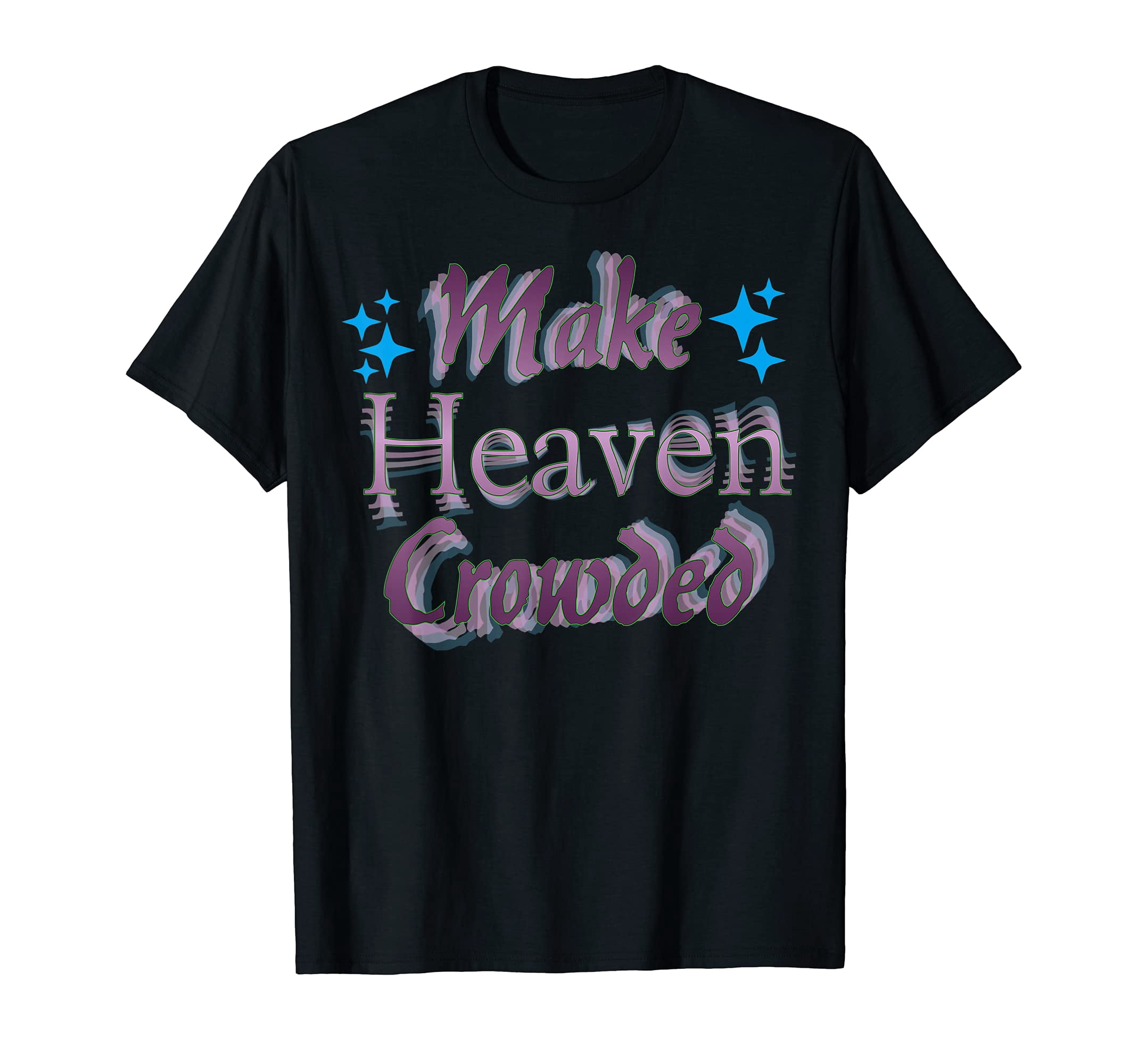 Colorful Starry Text Make Heaven Crowded T-Shirt for Christian ...