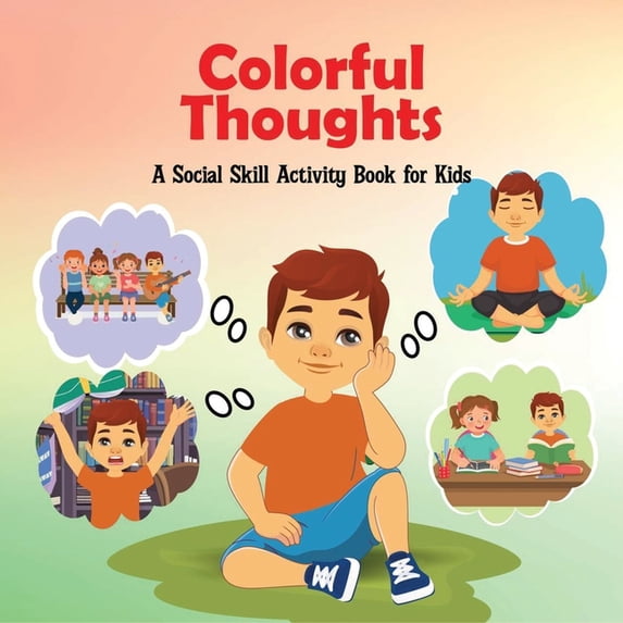 Colorful Thoughts: A Social Skill Activity Book for Kids, (Paperback ...