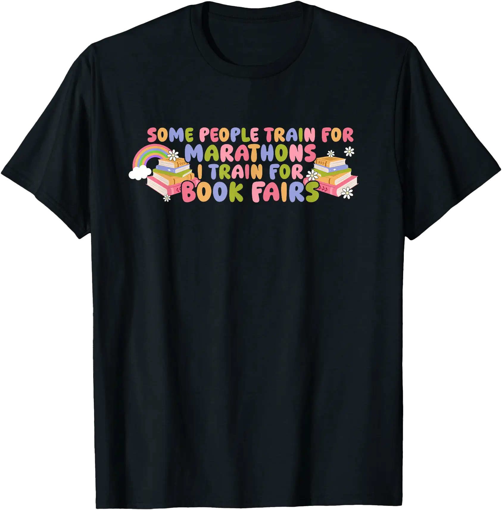 Colorful Whimsical Book Fair Marathon Quote Design T-Shirt Express Your ...