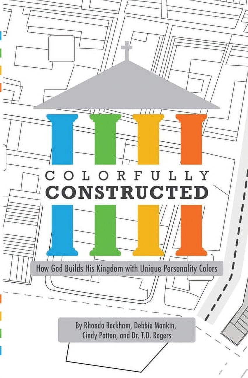 Colorfully Constructed: How God Builds His Kingdom with Unique ...