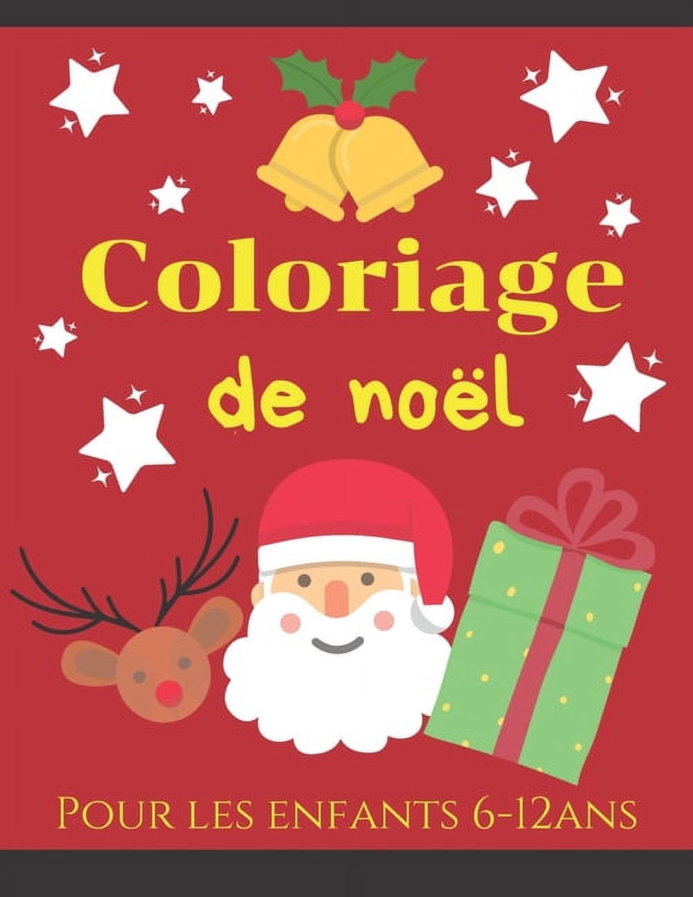 Coloriage de noël: Coloriage spécial noël pour les enfants de 6 - 8 ...