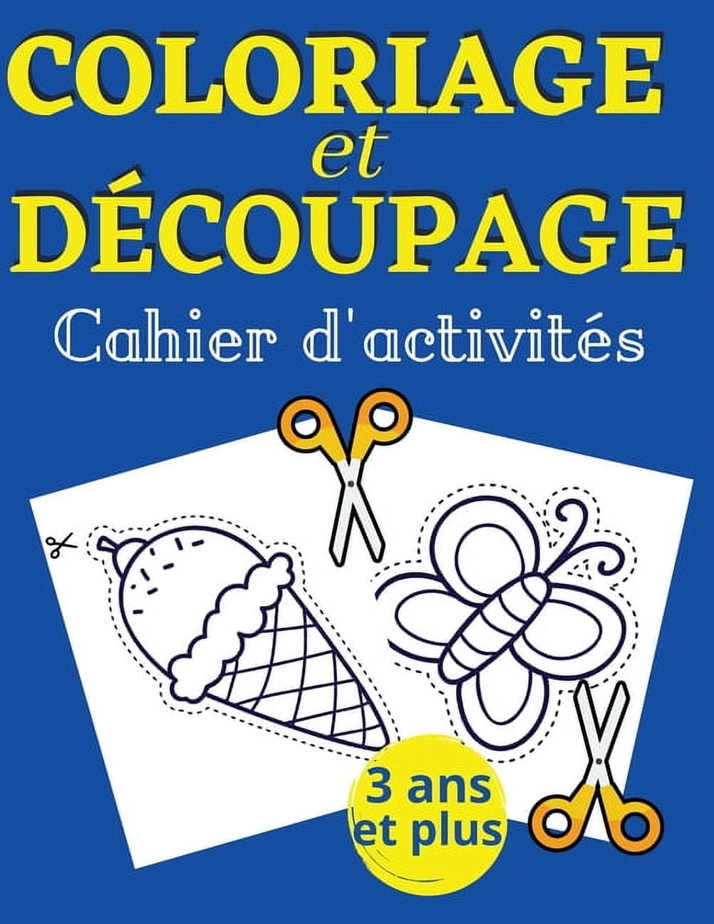 Coloriage et découpage Cahier d' activités: Un livre parfait pour les ...
