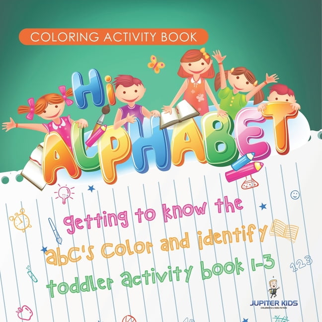 Coloring Activity Book. Hi Alphabet! Getting to Know the ABC's Color ...