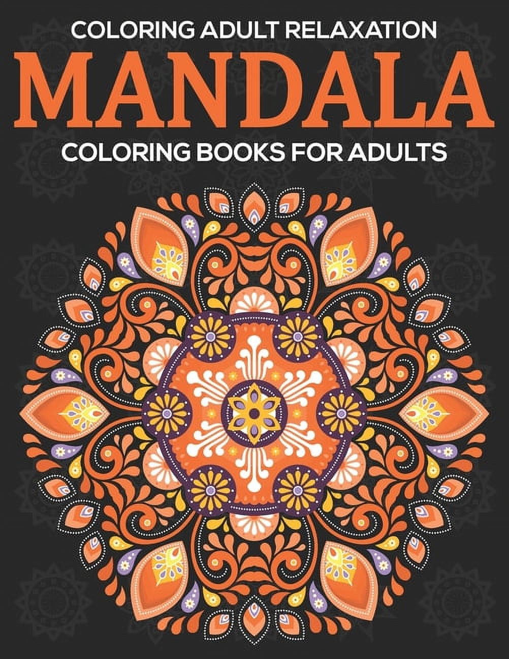 Coloring Adult Relaxation : Mandala Coloring Books For Adults: Stress ...
