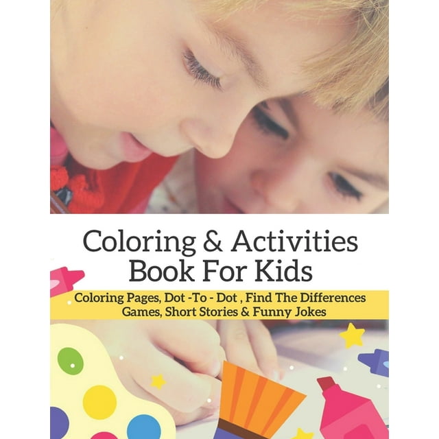 Coloring And Activities Book For Kids : Coloring Pages, Dot-To-Dot and ...