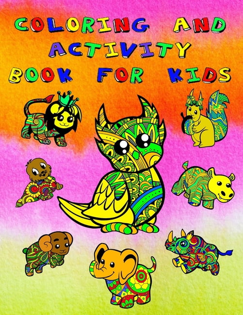 Coloring And Activity Book For Kids: Fun Pages To Color, Also Mazes ...