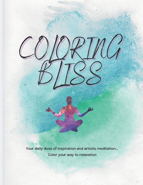 Coloring Bliss: Inspirational Coloring Book, coloring book for all ages ...