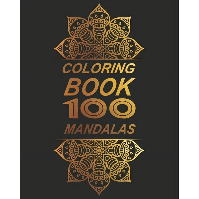 Coloring Book 100 Mandalas: Coloring Book 100 Mandalas with 100 ...
