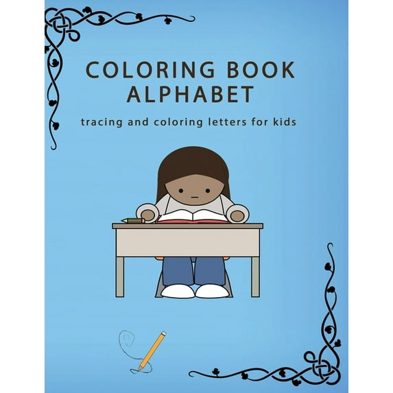 Coloring Book Alphabet: tracing and coloring letters for kids: 260 ...