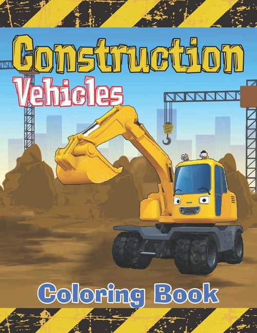Coloring Book for Boys: Construction Vehicles Coloring Book : Diggers ...
