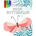 Coloring Book Butterflies: Your Kids Will Love To Color The Most ...