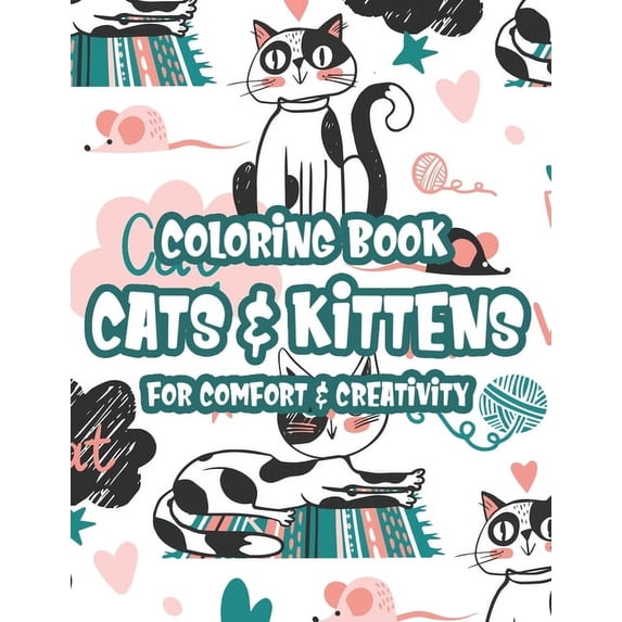 Coloring Book Cats & Kittens For Comfort & Creativity: Large Print ...