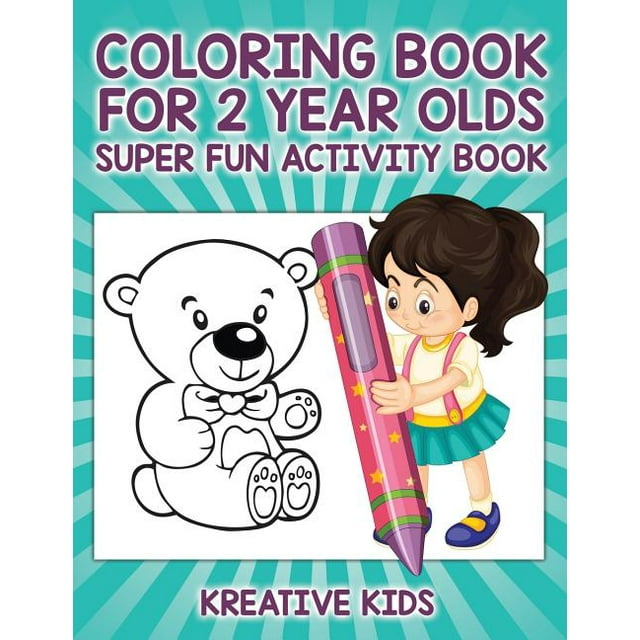 Coloring Book For 2 Year Olds Super Fun Activity Book, (Paperback ...