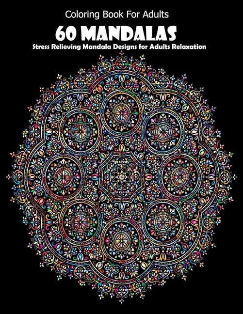 Coloring Book For Adults : 60 Mandalas: Stress Relieving Mandala ...