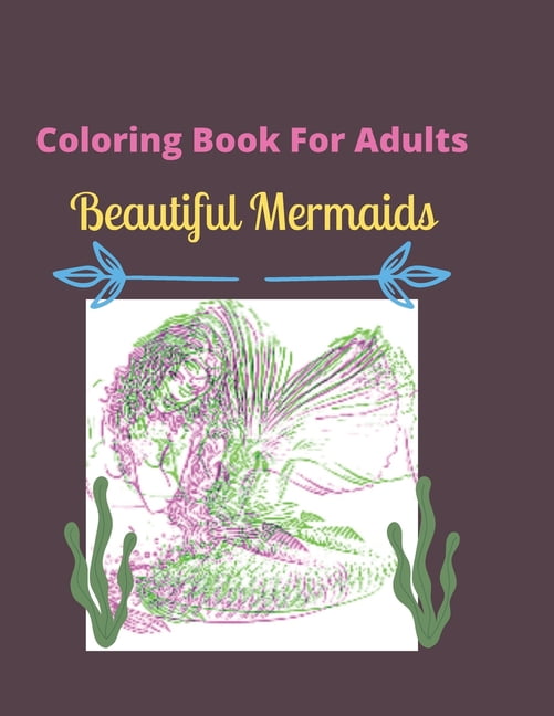 Coloring Book For Adults Beautiful Mermaids : 25 beautiful mermaids to ...