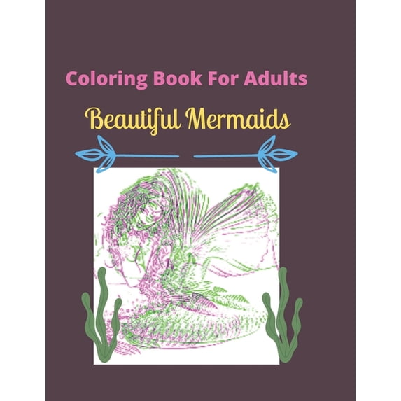 Coloring Book For Adults Beautiful Mermaids : 25 beautiful mermaids to ...
