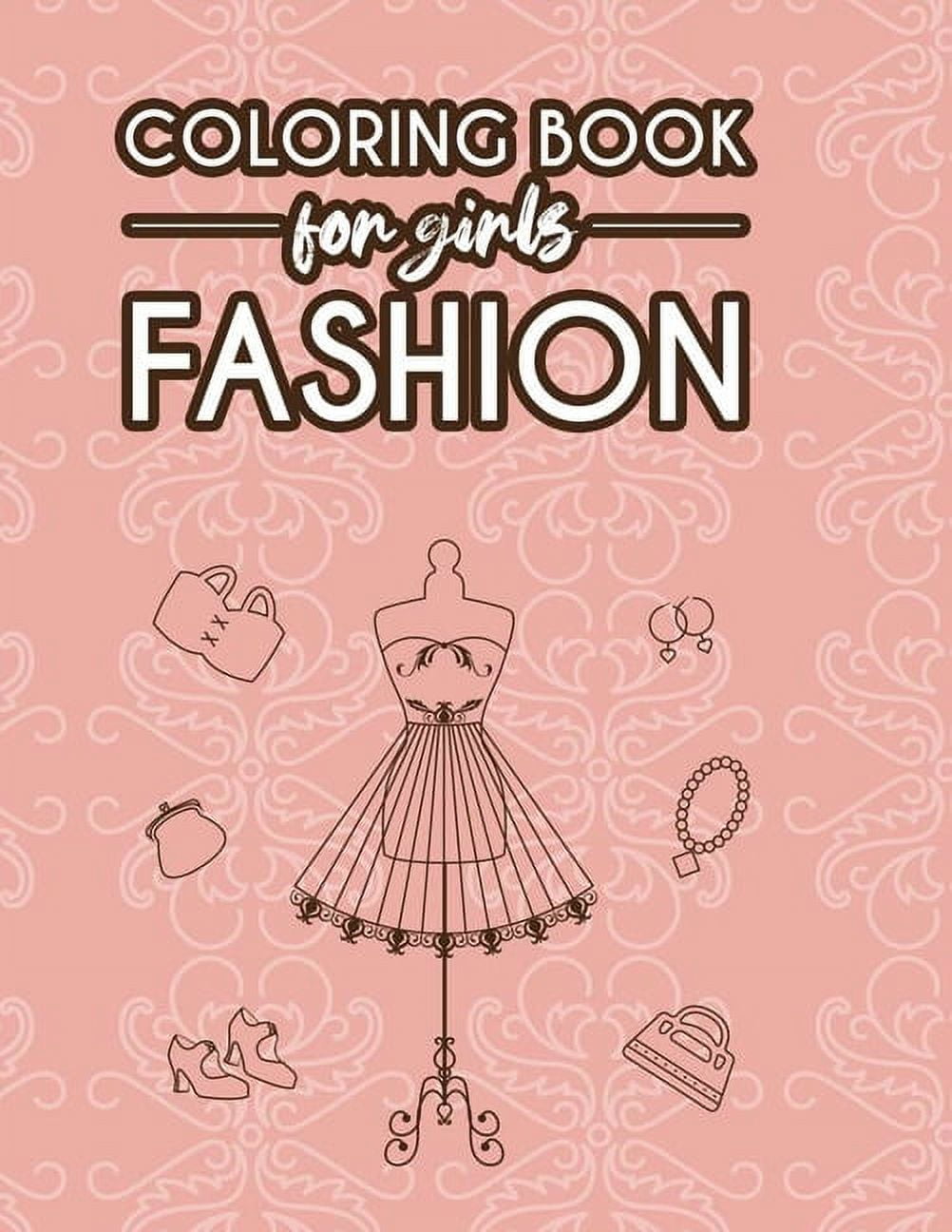 Coloring Book For Girls Fashion: Styles And Designs Coloring Pages For ...