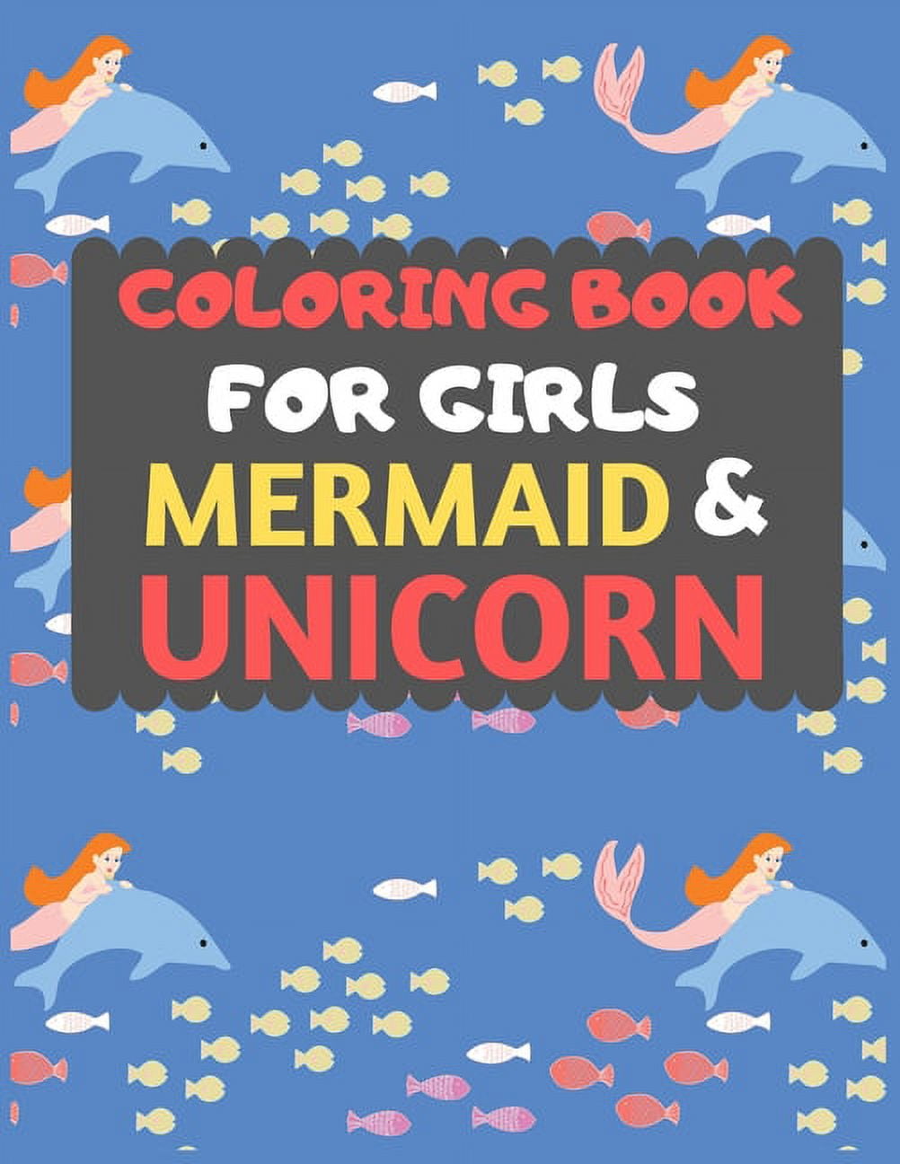 Coloring Book For Girls Mermaid & Unicorn: Mermaid Unicorn coloring ...